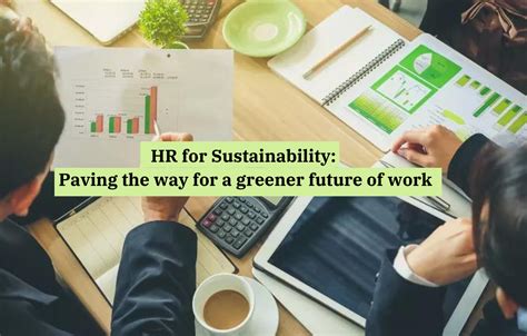 Hr For Sustainability Paving The Way For A Greener Future Of Work