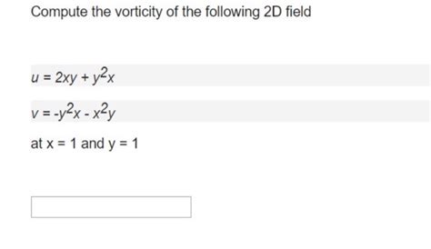 solved the following is true for vorticity a when the