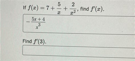 Solved If F X 7 5x 2x2 ﻿find F X 5x 4x3