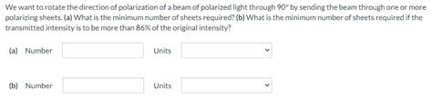 Solved We Want To Rotate The Direction Of Polarization Of A