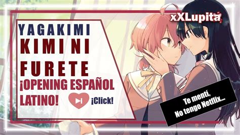 Yagate Kimi Ni Naru OP Cover EspañolxXLupita YouTube