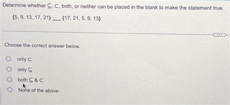 Solved Determine Whether Both Or Neither Can Be Placed Chegg