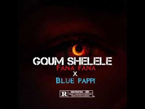 Gqum Shelele Fana Fana Ft Blue Pappi Youtube
