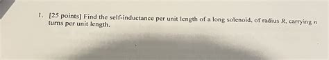 Solved 25 ﻿points ﻿find The Self Inductance Per Unit