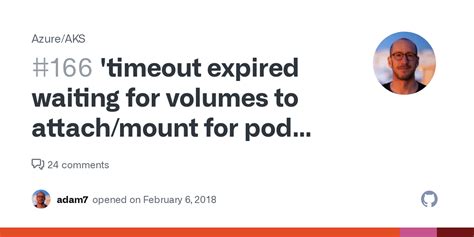 Timeout Expired Waiting For Volumes To Attach Mount For Pod When