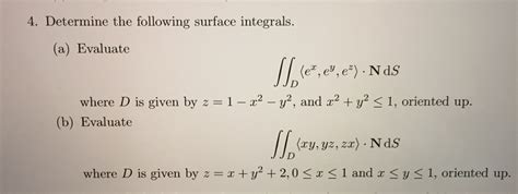 Solved Determine The Following Surface Integrals A Chegg