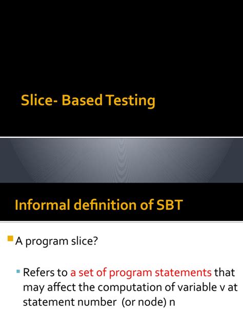 Slice Based Testing An Introduction To Program Slicing And Its