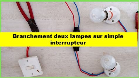 Branchement Deux Lampes Sur Simple Interrupteur YouTube