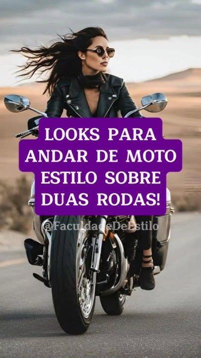Use Esses Looks Confortáveis E Estilosos Para Andar De Moto 🏍️ Moda Em 2025 Roupas Para