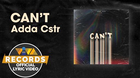 CAN T Adda Cstr Official Lyric Video YouTube