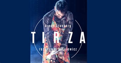 Tirza Bilety Online Opis Recenzje 2026 2027 Biletyna Pl