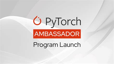 Introducing The Pytorch Ambassador Program A Global Network Of Community Leaders Pytorch