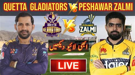 Peshawar Zalmi Vs Quetta Gladiators Live Streaming Ptv Sports Live PZ