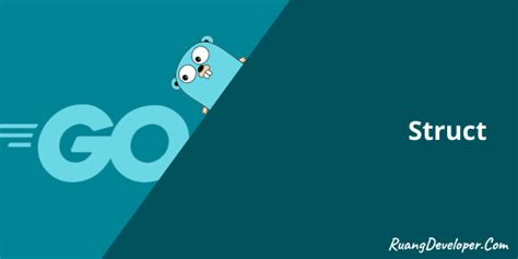 30 Struct Belajar Golang Dari Dasar Ruang Developer