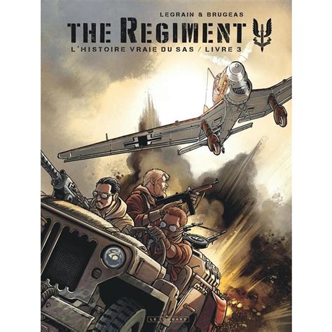 The Regiment Lhistoire Vraie Du Sas Tome 3 Boutique Du Musée De