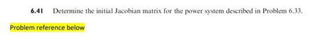 solved 6 41 determine the initial jacobian matrix for the