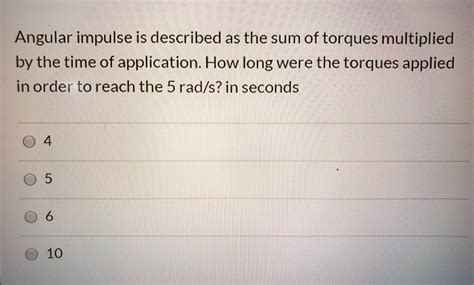 Angular Impulse Is Described As The Sum Of Torques Multiplied By The
