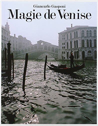 Magie De Venise By Giancarlo Gasponi Goodreads