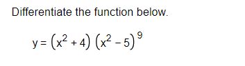 Solved Differentiate The Function Below Y X2 4 X2 5 9 Chegg