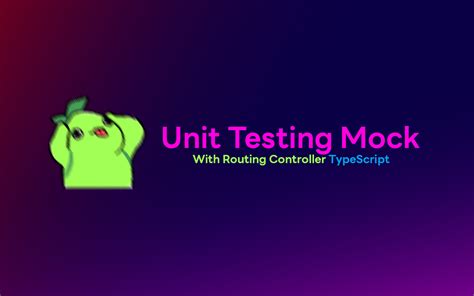 Unit Testing บน Routing Controller Typescript แบบ Mock ครับ By