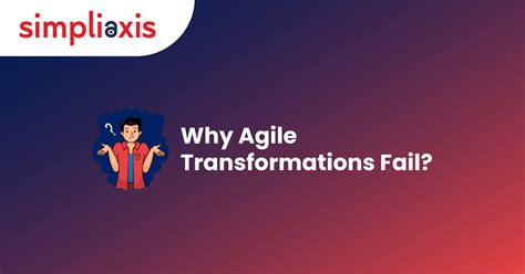 Top Six Reason Of Why Agile Transformation Fail