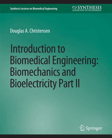 Introduction to Biomedical Engineering: Biomechanics and Bioelectricity ...
