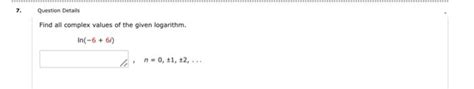 Solved Find All Complex Values Of The Given Logarithm Chegg