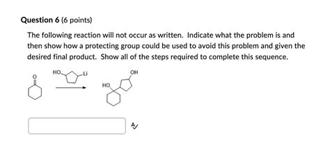Solved Question 6 6 Points The Following Reaction Will Not Occur As