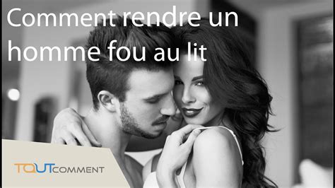Comment Rendre Son Homme Fou Au Lit 💋 Youtube