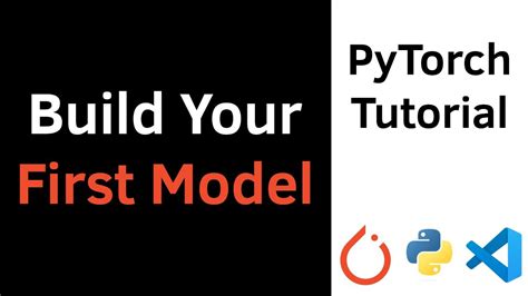 Build Your First Model With Pytorch And Python Pytorch Tutorial For