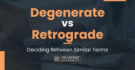 Degenerate Vs Retrograde Deciding Between Similar Terms
