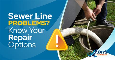 Sewer Line Problems Know Your Repair Options Jay S Plumbing