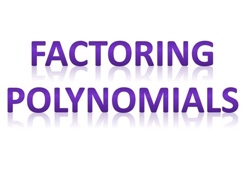 Factoring Polynomials Ppt Download