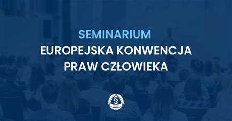 Europejska Konwencja Praw Człowieka seminarium Krajowa Izba Radców