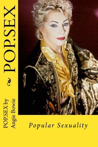 POP SEX Popular Sexuality Popular Sexuality By Angela Bowie Goodreads