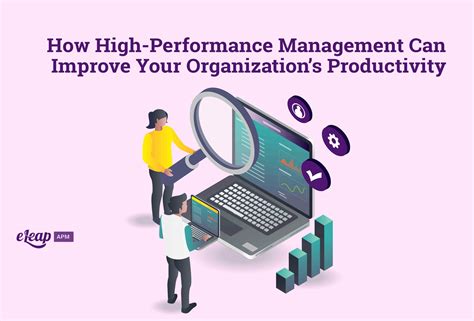 How High Performance Management Can Improve Your Organizations Productivity Eleap