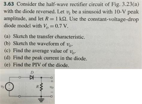 Solved 3 63 Consider The Half Wave Rectifier Circuit Of Fig Chegg