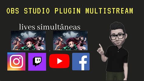 OBS Studio Plugin Multistream multi transmissão Youtube Facebook Instagram Twitch
