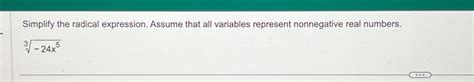 Solved Simplify The Radical Expression Assume That All Chegg