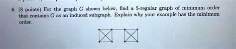 solved for the graph g shown below find a 5 regular graph of minimum