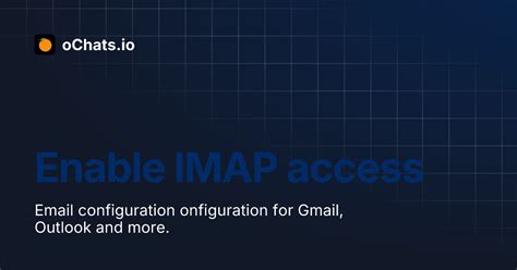 Enable IMAP Access OChats Io