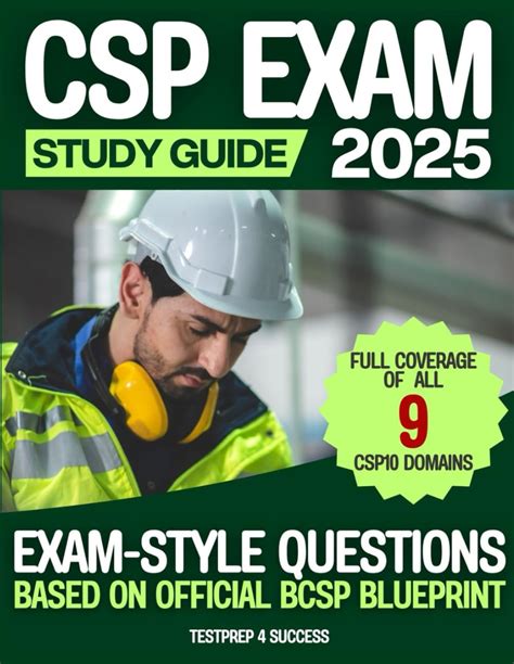 Csp Exam Study Guide A Complete Guide To Passing The Certified Safety Professional Exam With