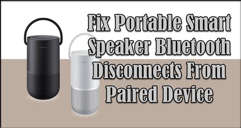 Fix Bose Smart Speaker Bluetooth Disconnects From Paired Device
