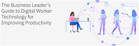 The Business Leaders Guide To Digital Worker Technology For Improving Productivity