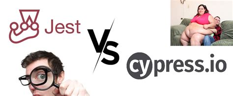 jest vs cypress for vue testing who does win this fight my fellows