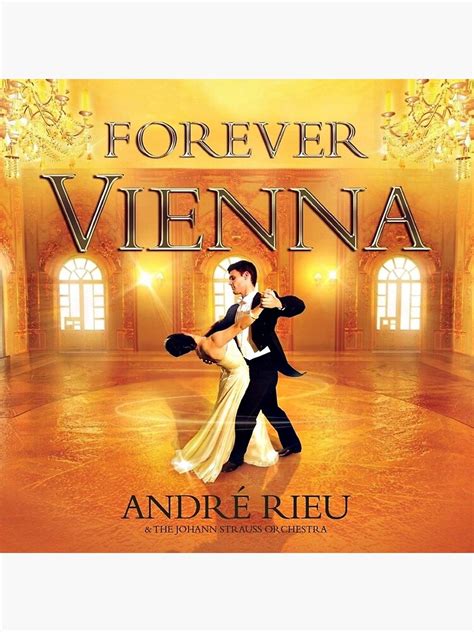 Andre Rieu Forever Vienna Poster For Sale By Danhebert34 Redbubble