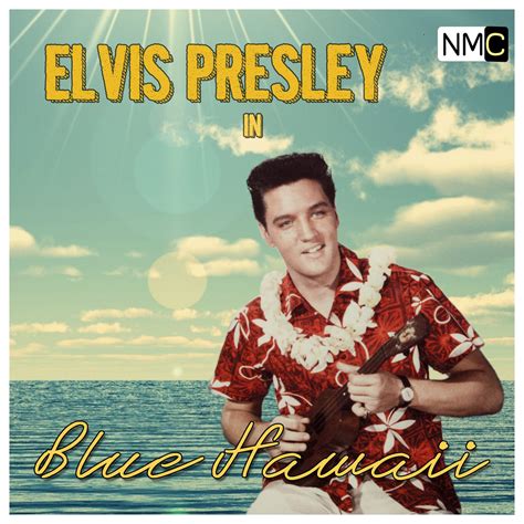 Elvis Presley Blue Hawaii Blue Hawaii Elvis Presley