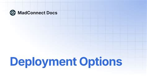 Deployment Options Madconnect Docs