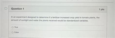 Solved Question PtsIn An Experiment Designed To Chegg Com