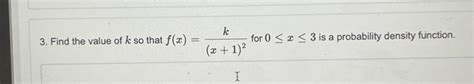 Solved 3 Find The Value Of K So That Fx K X 1² I For